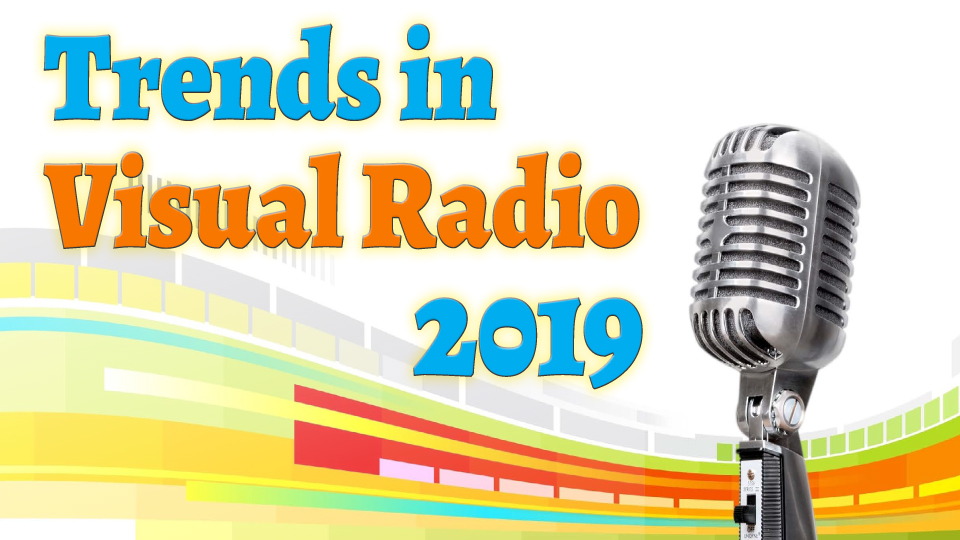Trends in Visual Radio 2019 - Radio World