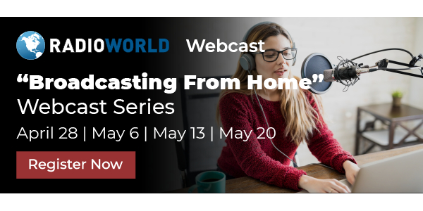 Radio World Launches “Broadcasting From Home” Web Series - Radio World