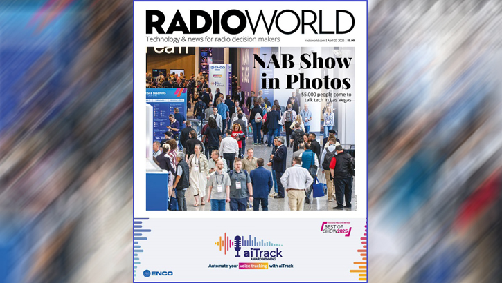 The NAB Show in Photos: Read the April 23, 2025 Issue - Radio World